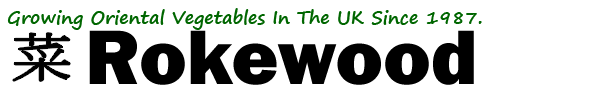 ROKEWOOD LTD - Your British Oriental Vegetable Grower